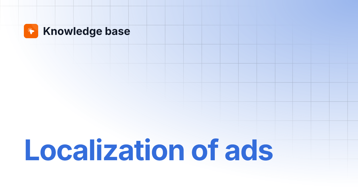 Localization of ads | Knowledge base